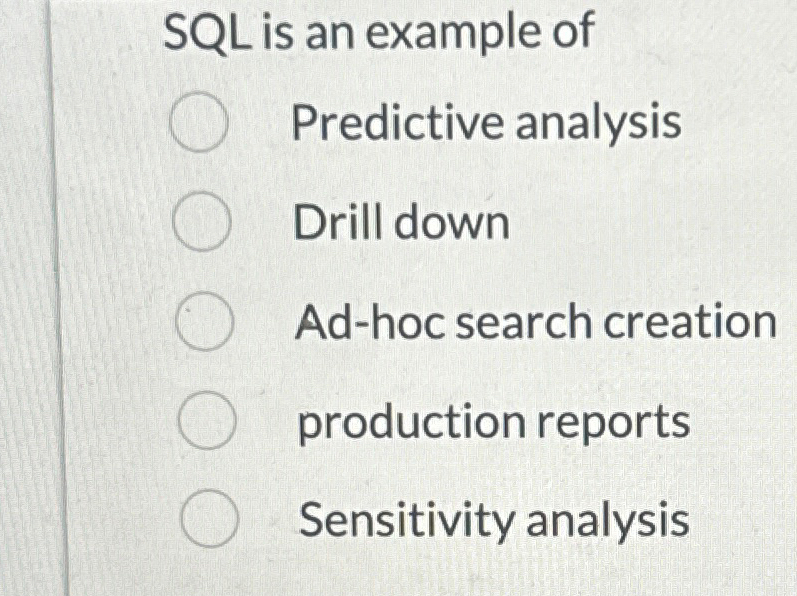 Solved SQL is an example ofPredictive analysisDrill | Chegg.com