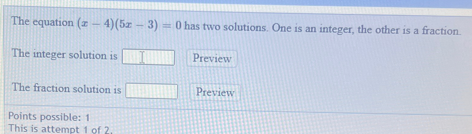 Solved The equation (x-4)(5x-3)=0 ﻿has two solutions. One is | Chegg.com