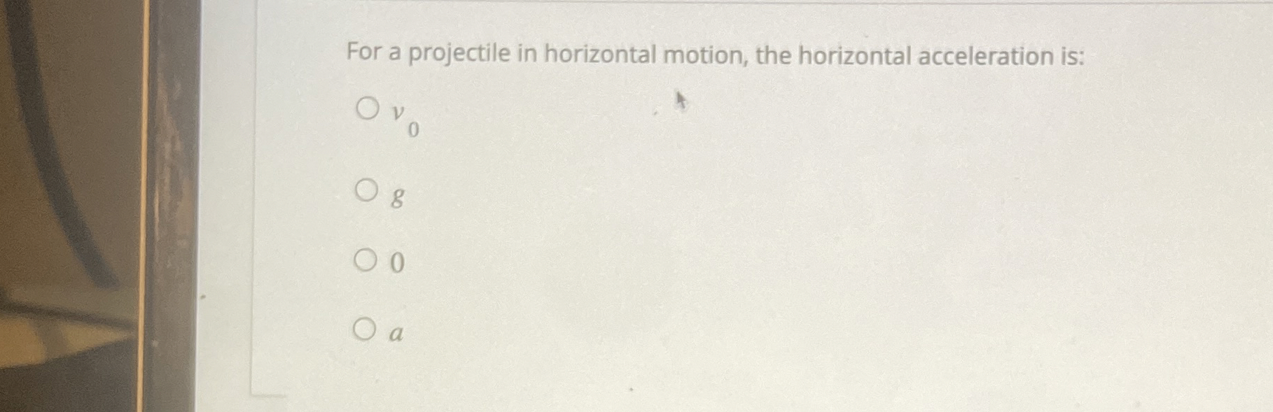 Solved For a projectile in horizontal motion, the horizontal | Chegg.com