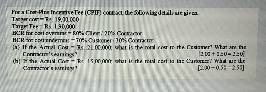 Solved For a Cost-Plus Incentive Fee (CPIF) contract, the | Chegg.com