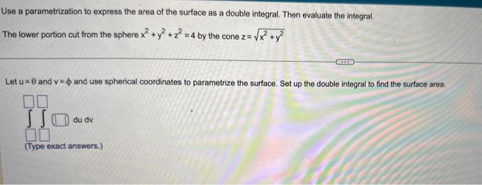Solved Use a parametrization to express the area of the | Chegg.com