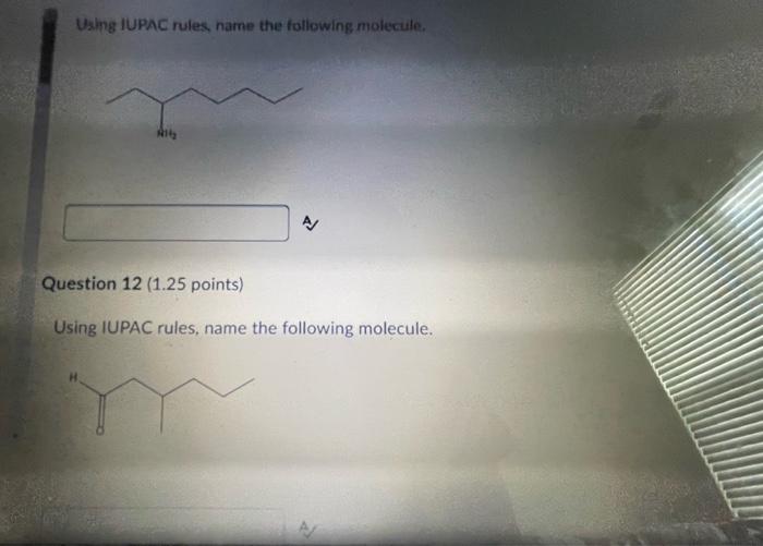 Solved Using IUPAC rules, name the following molecule. | Chegg.com