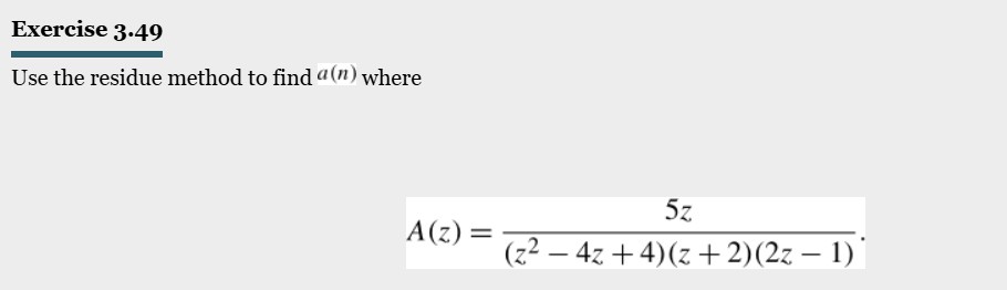 Solved Exercise 3.49Use the residue method to ﻿find a(n) | Chegg.com