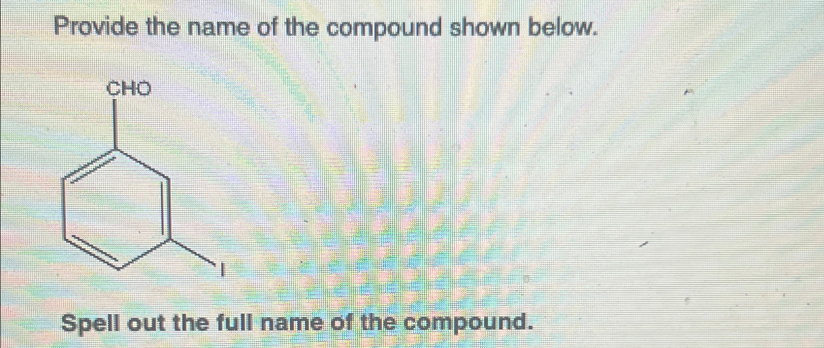 Solved Provide the name of the compound shown below.Spell | Chegg.com