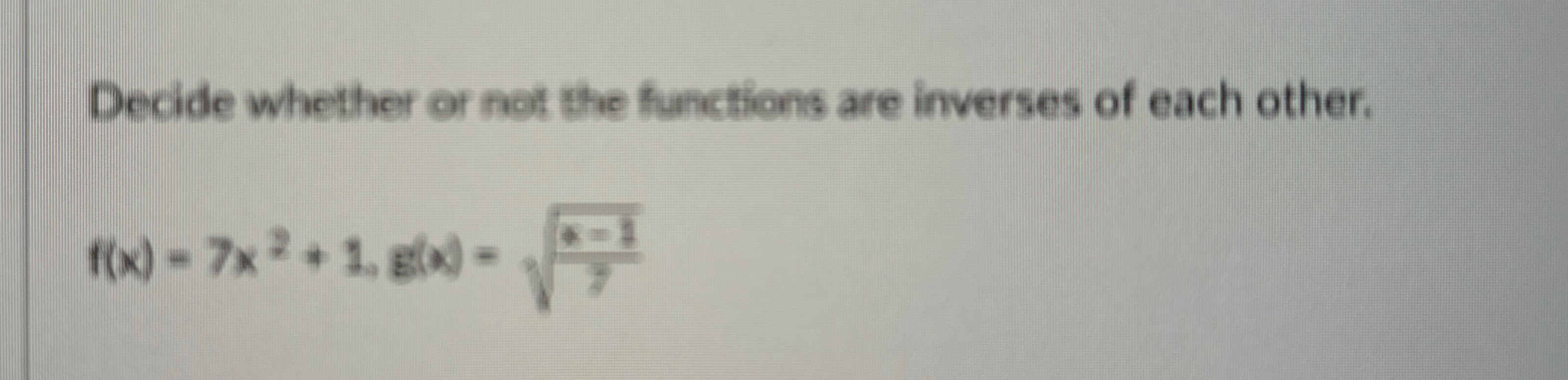 Solved Decide whether or not the functions are inverses of | Chegg.com