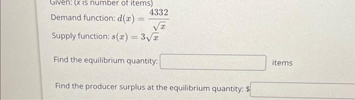 Solved Given: (x is number of items) Demand function: d(x) = | Chegg.com