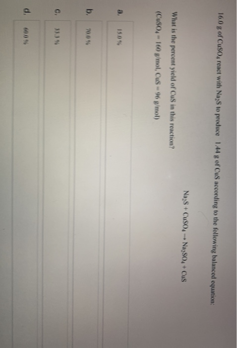 Solved 16,0 g of CuSO4 react with Na S to produce 1,44 g of | Chegg.com