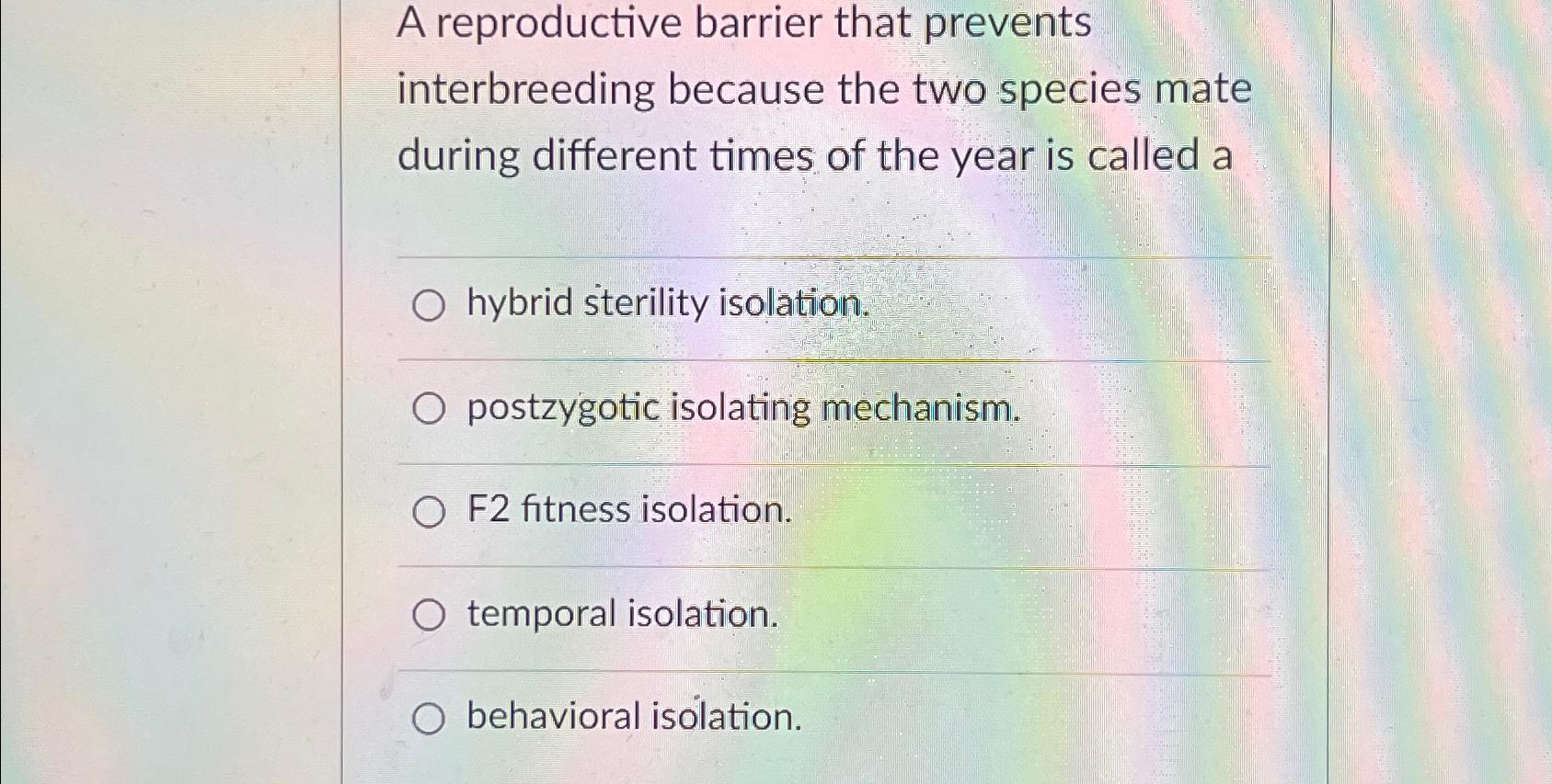 Solved A reproductive barrier that prevents interbreeding | Chegg.com