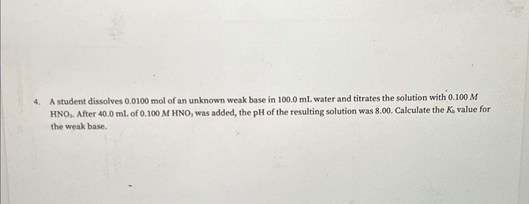 A student dissolves 0.0100mol of an unknown weak base | Chegg.com