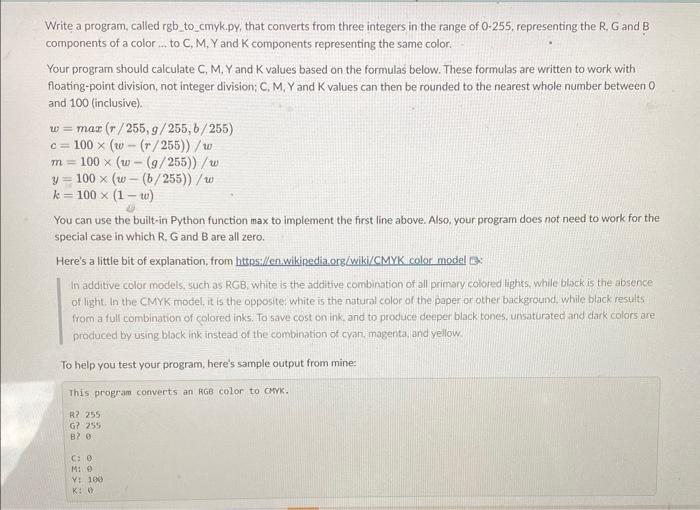Solved Write a program, called rgb_to_cmyk.py, that converts | Chegg.com