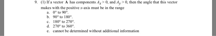 Solved 9. (1) If a vector A has components Ax>0, and Ay > 0, | Chegg.com