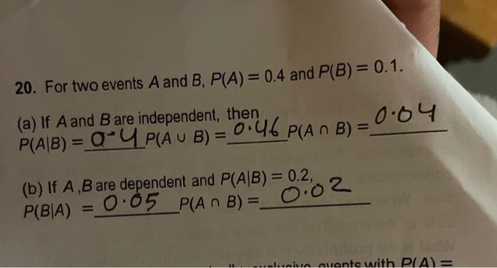 Solved 20. For two events A and B,P(A)=0.4 and P(B)=0.1. (a) | Chegg.com