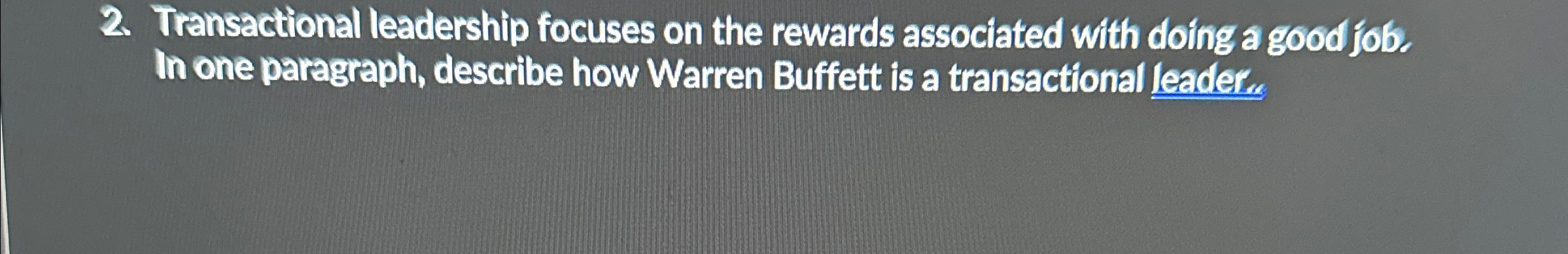 Solved Transactional leadership focuses on the rewards | Chegg.com