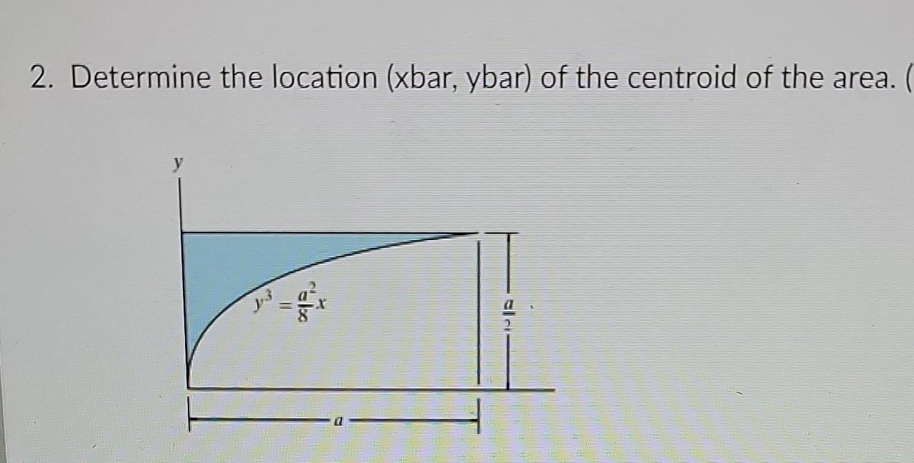 Solved 2. Determine the location (xbar, ybar) of the | Chegg.com