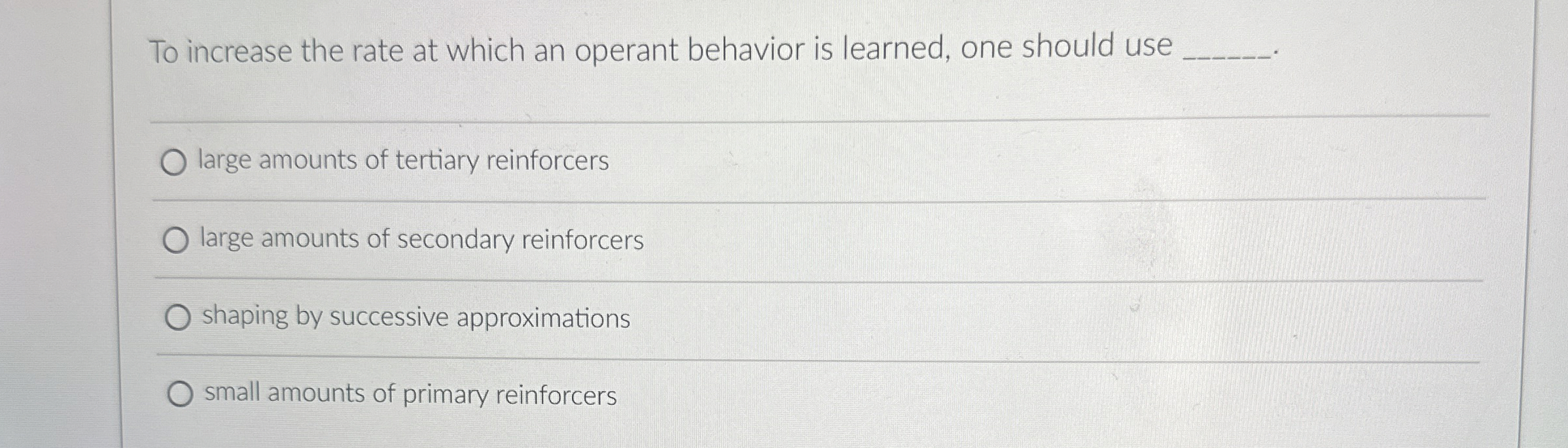 Solved To increase the rate at which an operant behavior is | Chegg.com
