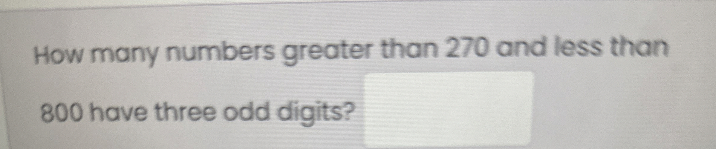 Solved How many numbers greater than 270 ﻿and less than 800 | Chegg.com
