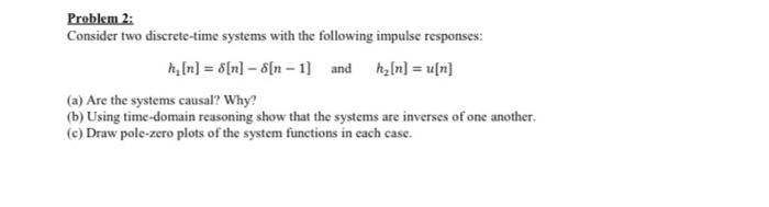 Solved Problem 2: Consider two discrete-time systems with | Chegg.com