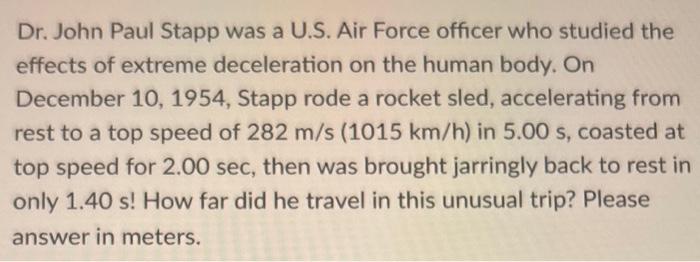 Solved Dr. John Paul Stapp was a U.S. Air Force officer who | Chegg.com