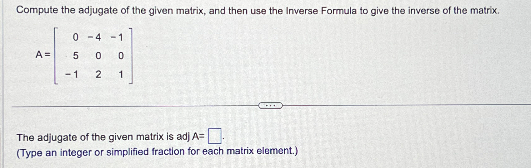 Solved Compute the adjugate of the given matrix, and then | Chegg.com
