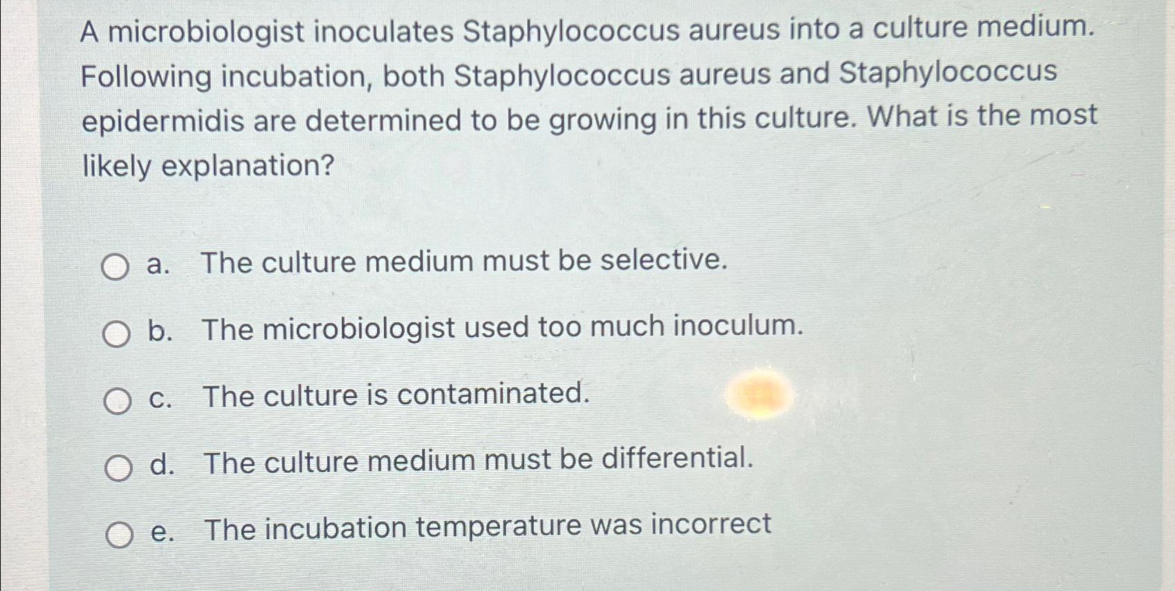 Solved A microbiologist inoculates Staphylococcus aureus | Chegg.com