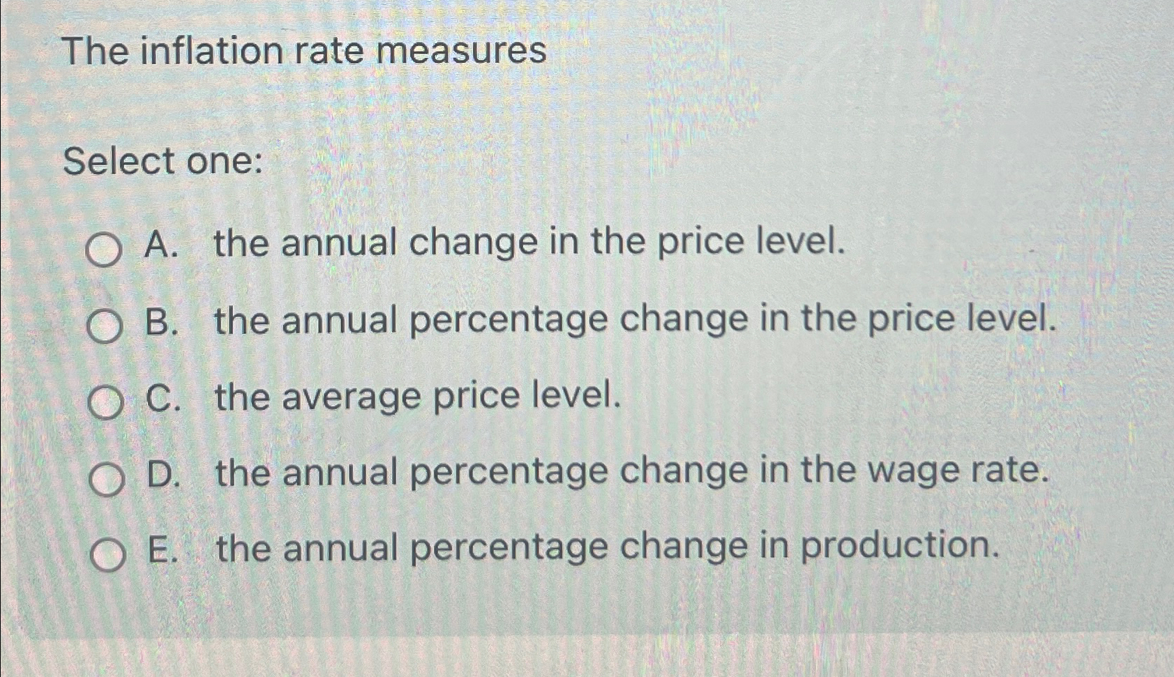 Solved The inflation rate measuresSelect one:A. ﻿the annual | Chegg.com