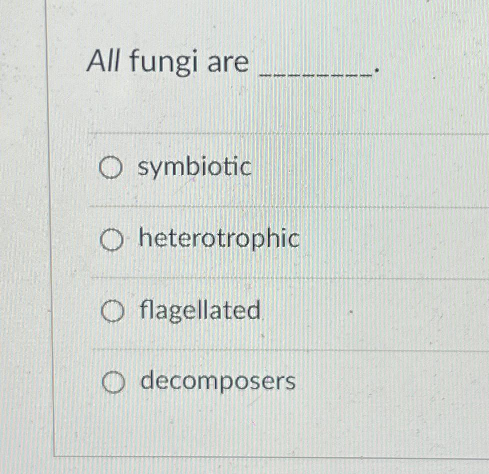 Solved All fungi | Chegg.com