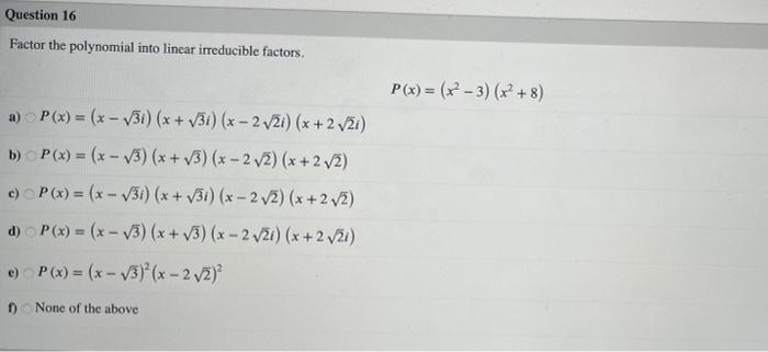 Solved Question 16 Factor the polynomial into linear | Chegg.com