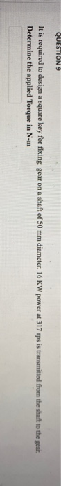 Solved QUESTION 9 It is required to design a square key for | Chegg.com