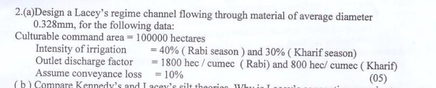 Solved 2.(a)Design a Lacey's regime channel flowing through | Chegg.com