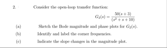 Solved Consider the open-loop transfer | Chegg.com