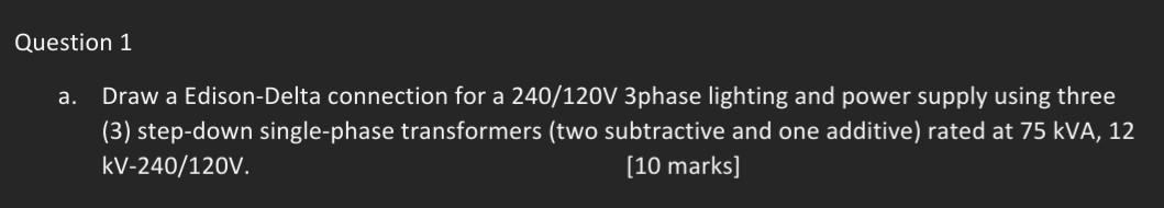 Solved a. Draw a Edison-Delta connection for a 240/120V | Chegg.com