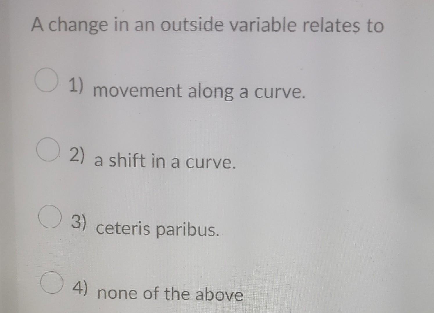 Solved A change in an outside variable relates to 1) | Chegg.com