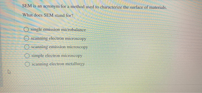 Solved SEM is an acronym for a method used to characterize | Chegg.com
