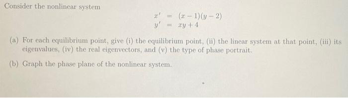 Solved Consider the nonlinear system x′=(x−1)(y−2)y′=xy+4 | Chegg.com