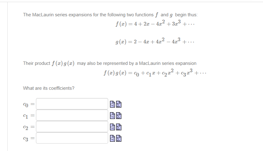 Solved The MacLaurin series expansions for the following two | Chegg.com