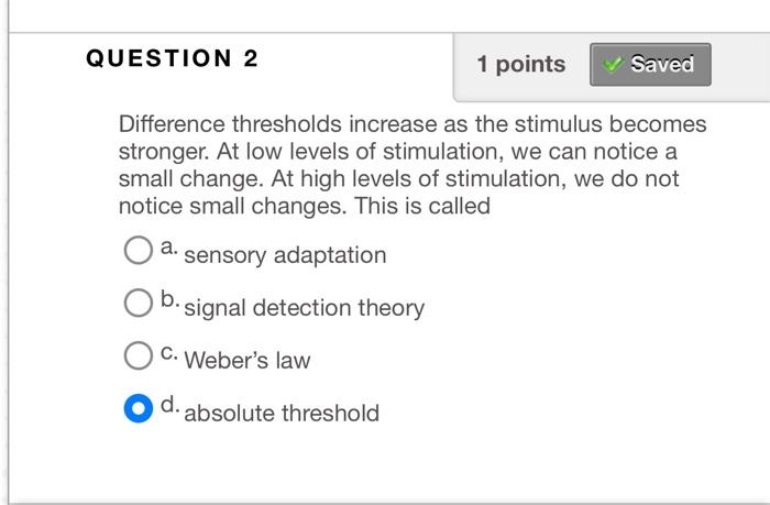 Solved QUESTION 2 1 points Saved Difference thresholds | Chegg.com