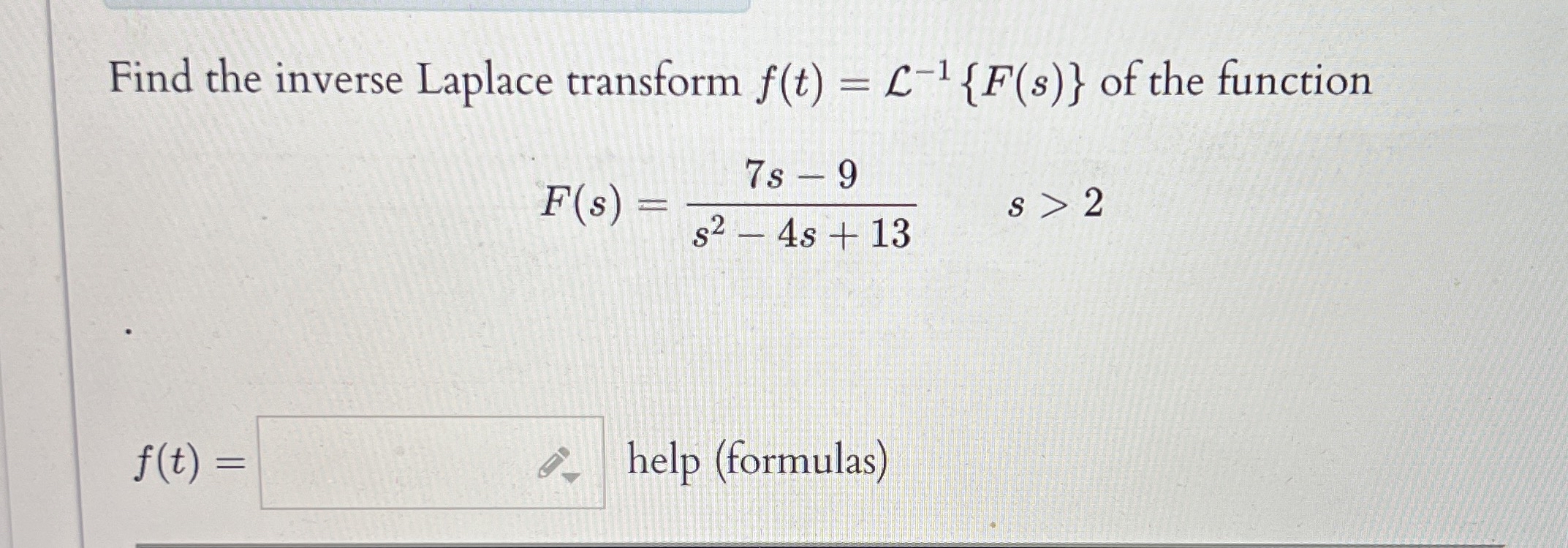 Solved Find the inverse Laplace transform f(t)=L-1{F(s)} ﻿of | Chegg.com