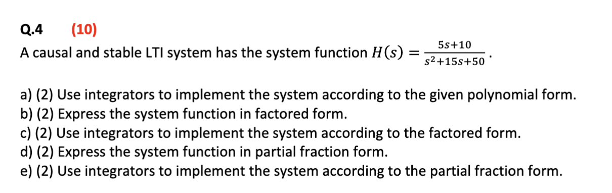 Solved Q. 4(10)A causal and stable LTI system has the system | Chegg.com
