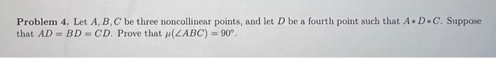 Solved Problem 4. Let A,B,C be three noncollinear points, | Chegg.com