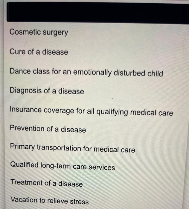 Solved What is the definition of medical care for purposes | Chegg.com