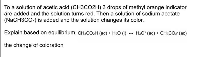 Solved To a solution of acetic acid (CH3CO2H)3 drops of | Chegg.com