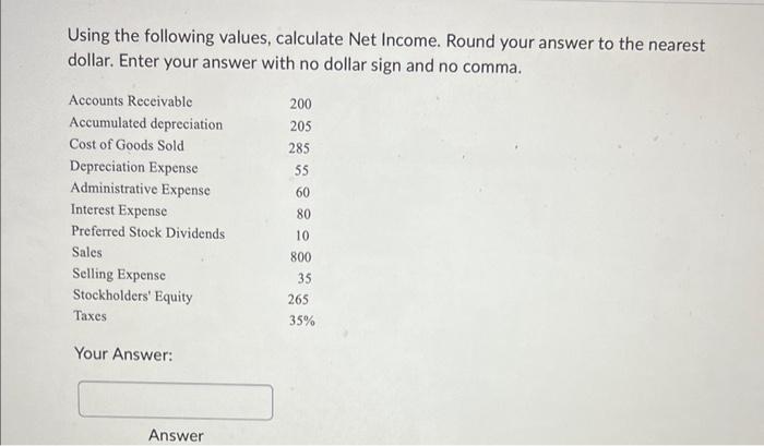 Solved Using the following values, calculate Net Income. | Chegg.com