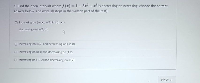 Solved Find the open intervals where f(x)=1+3x2+x3 ﻿is | Chegg.com