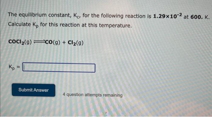 Solved Write the equilibrium constant expression, Kc, for | Chegg.com