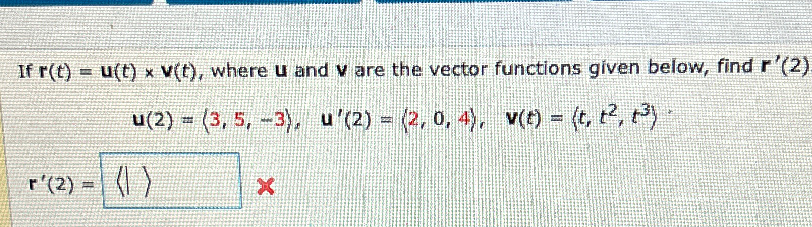 Solved If r(t)=u(t)×v(t), ﻿where u ﻿and v ﻿are the vector | Chegg.com