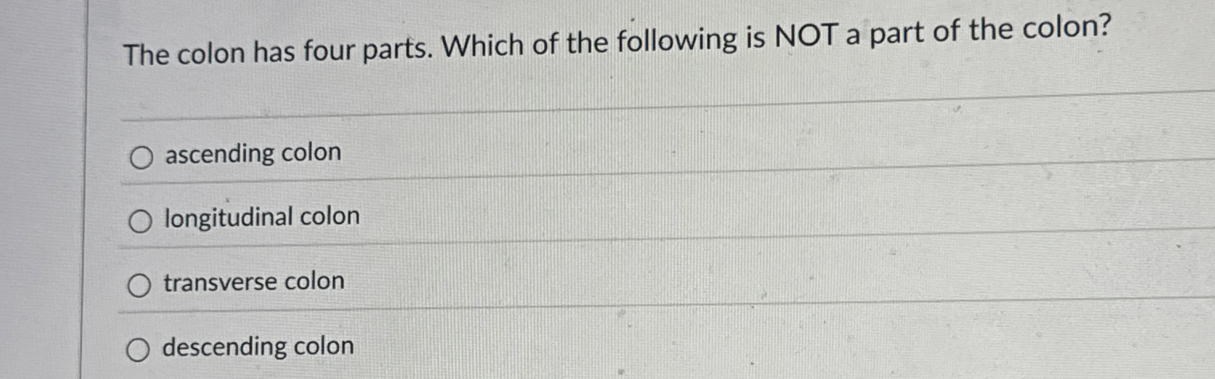 Solved The colon has four parts. Which of the following is | Chegg.com