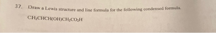 Solved 37. Draw a Lewis structure and line formula for the | Chegg.com