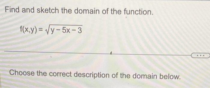 Solved Find and sketch the domain of the function. | Chegg.com