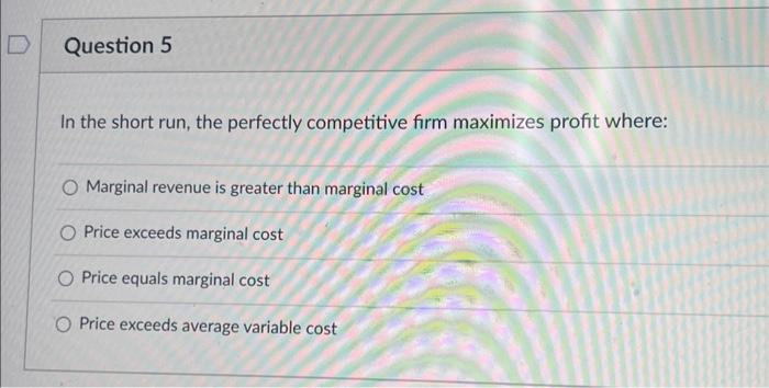 Solved In the short run, the perfectly competitive firm | Chegg.com