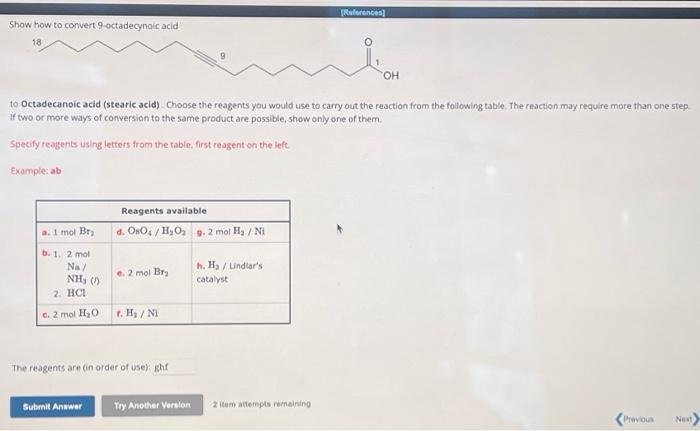 Solved Show how to convert 9-octadecynoic acid to | Chegg.com